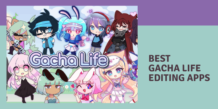 11 meilleures applications d'édition Gacha Life 【 2025 】 | Enor Cerna ...